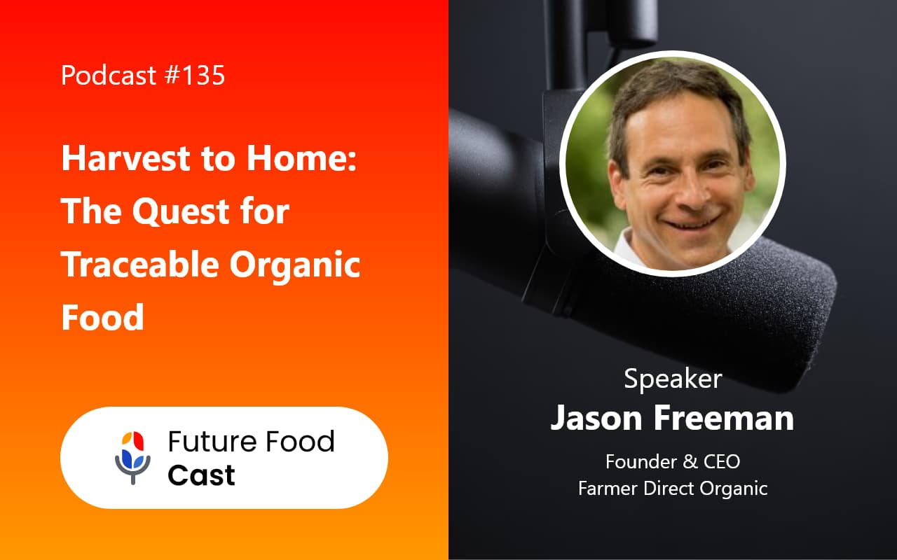Harvest to Home: The Quest for Traceable Organic Food - Future Food Cast